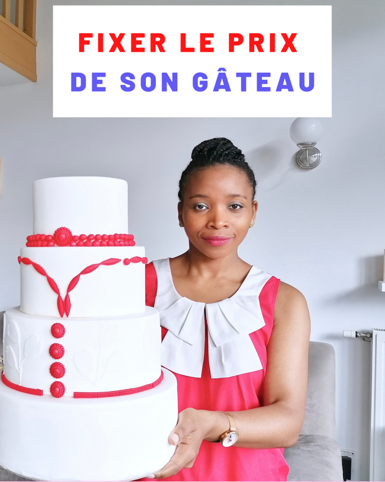 FIXER SES PRIX en CAKE DESIGN – Cake Entrepreneur