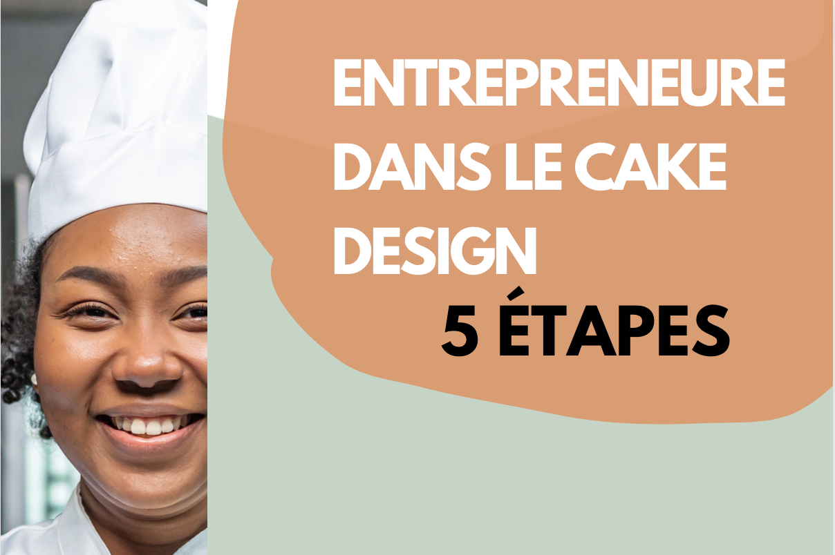 ENTREPRENEURE DANS LE CAKE DESIGN – Cake Entrepreneur